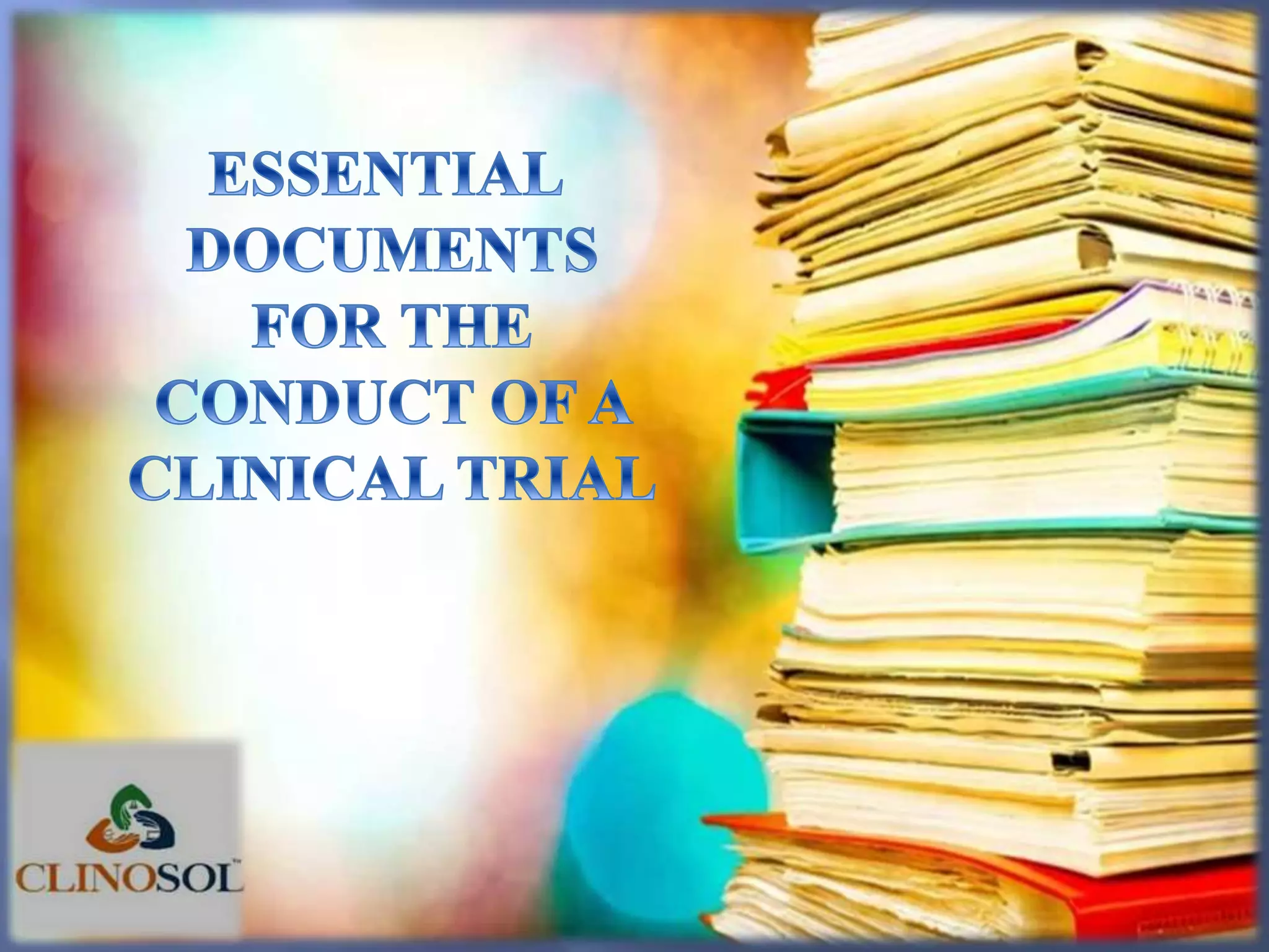 Essential Documents For the Conduct of Clinical Trial | PPTX