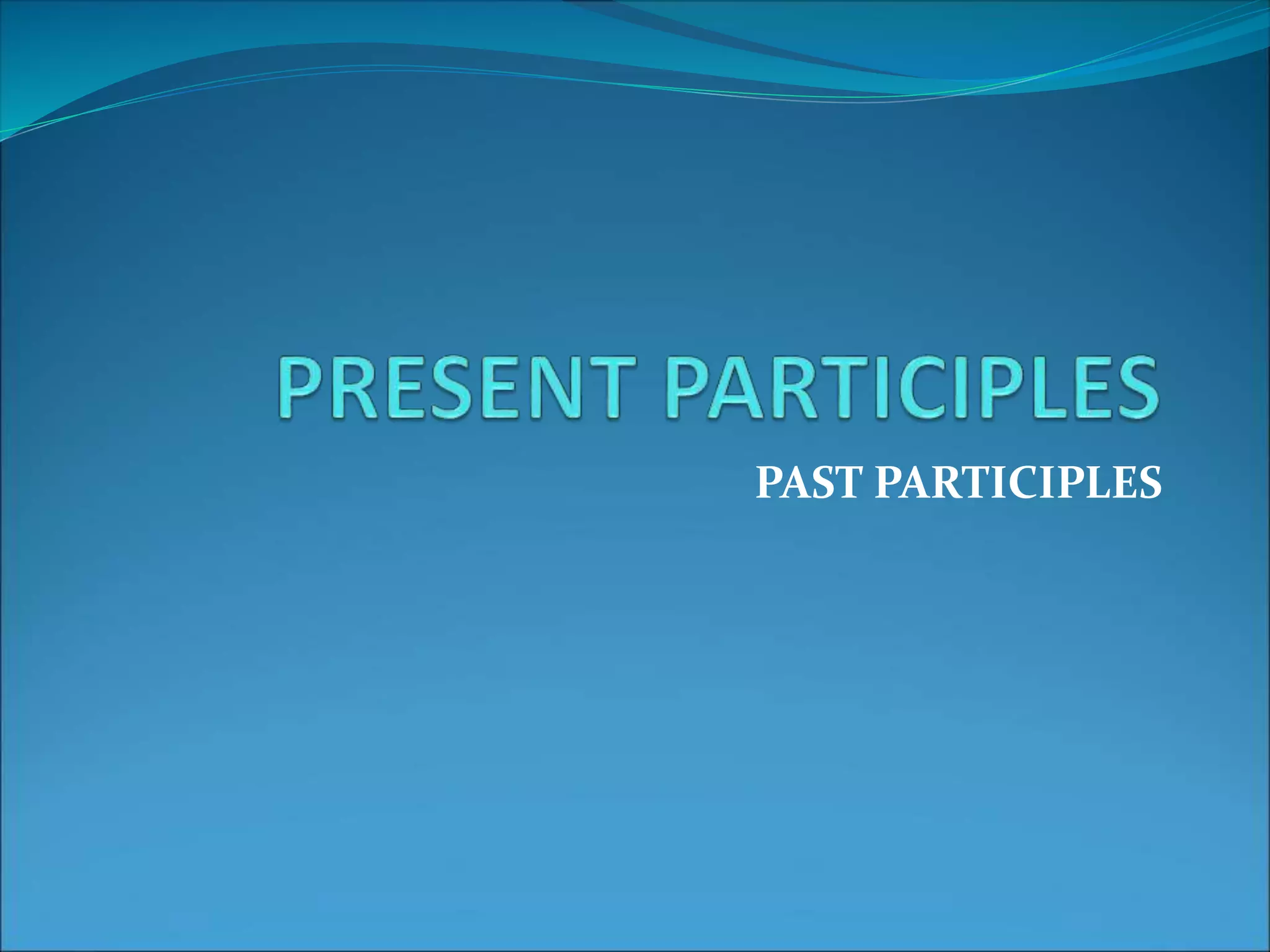 6.-Present-Participles.ppt
