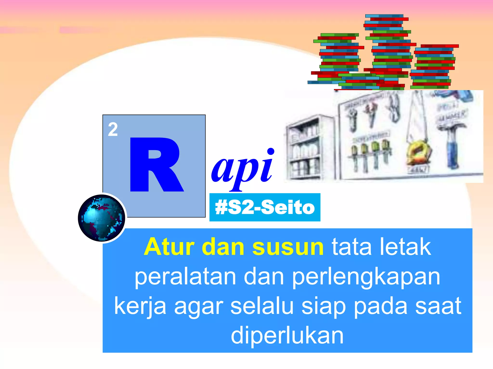 Implementasi 5S/5R di Perusahaan + Contoh2 Penerapannya | PPTX