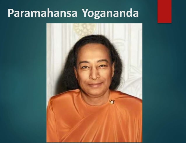 Paramahansa Yogananda life history and his teachings | PPT