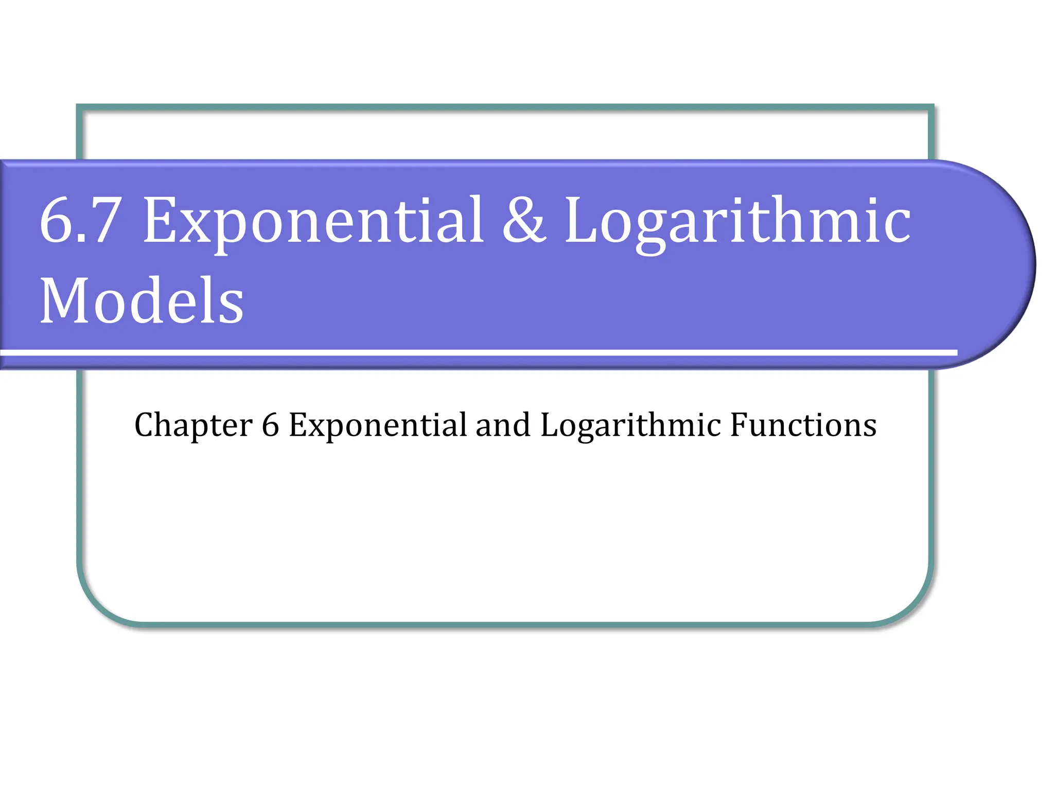 6.7 Exponential and Logarithmic Models | PDF | Physics | Science