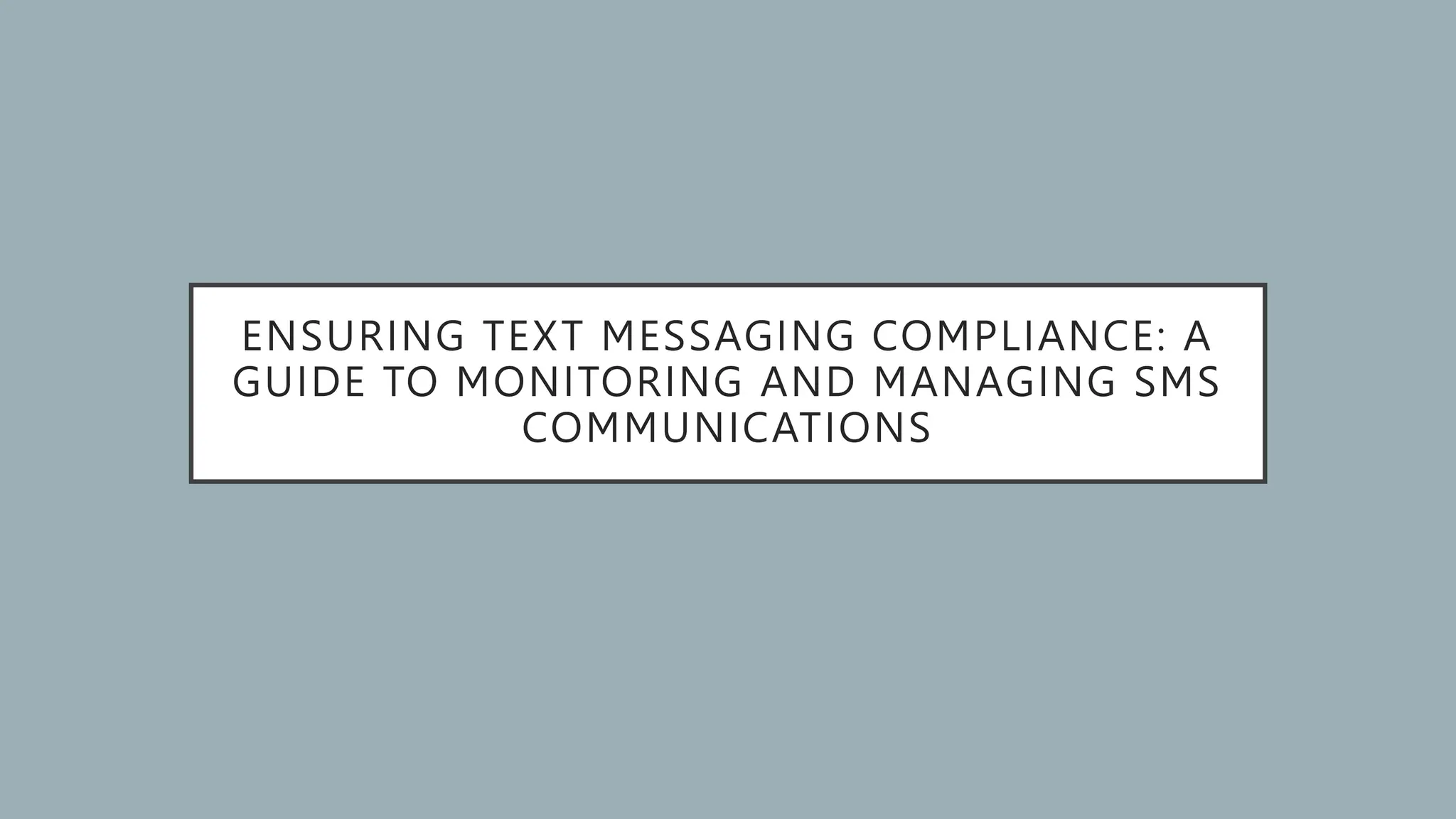 Ensuring Text Messaging Compliance: A Guide to Monitoring and Managing ...