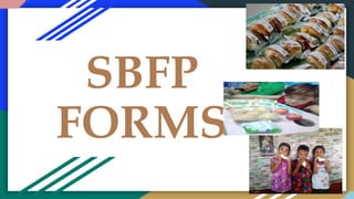 6. SBFP-FORMS-2021-2022.pptx FOR NUTRITION AND HEALTH | PPTX