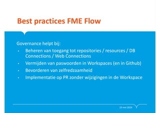 Inrichting van de FME Flow Server. Hoe creëer je een goed doordachte ...