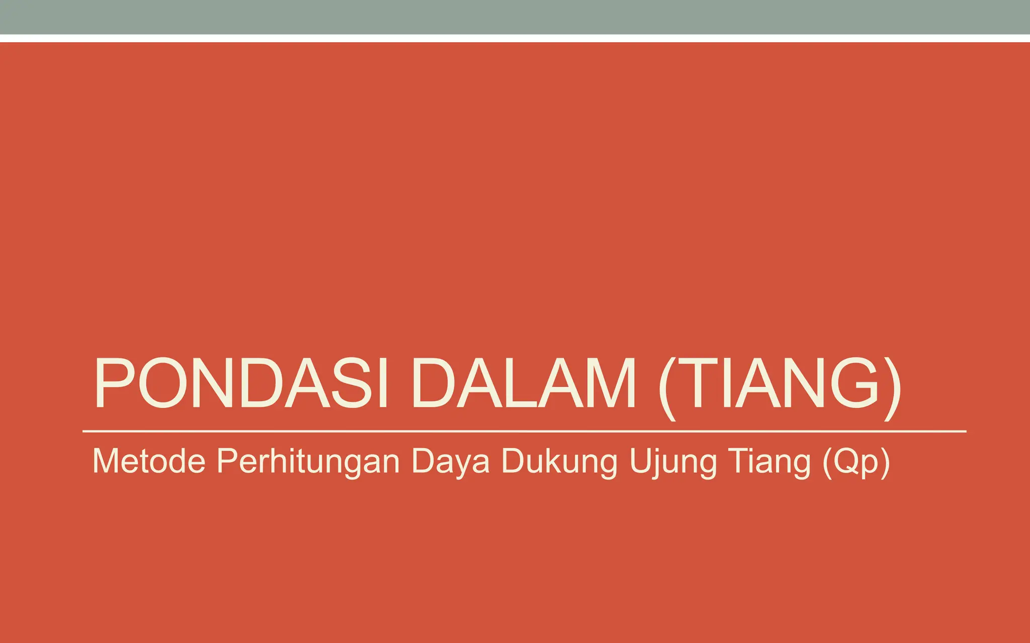 6. TEKNIK PONDASI - DAYA DUKUNG TIANG (1).pptx