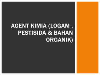 6.AGENT_KIMIA. menjadi hal sangat perlu untuk diperhatikan | PPTX