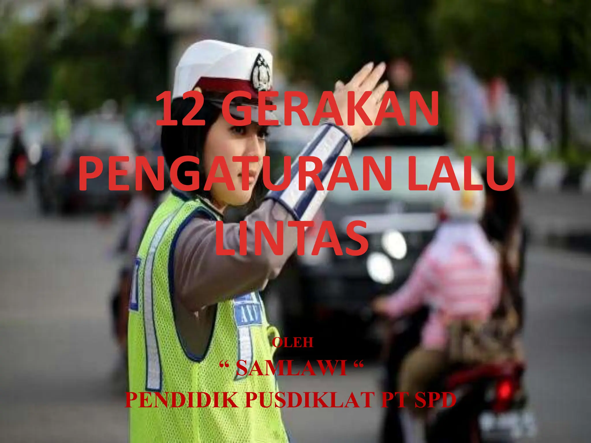 MATERI GATUR LANTAS (GERAKAN PENGATURAN LALU LINTAS) | PPT MATERI GATUR LANTAS (GERAKAN PENGATURAN LALU LINTAS) | PPT