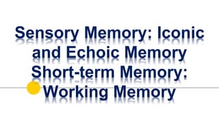 6. Sensory Memory and its types, and Short-term Memory.pptx