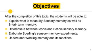 6. Sensory Memory and its types, and Short-term Memory.pptx
