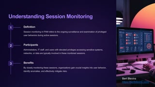 Enhancing Security with Session Monitoring in Privileged Access Management | PPT