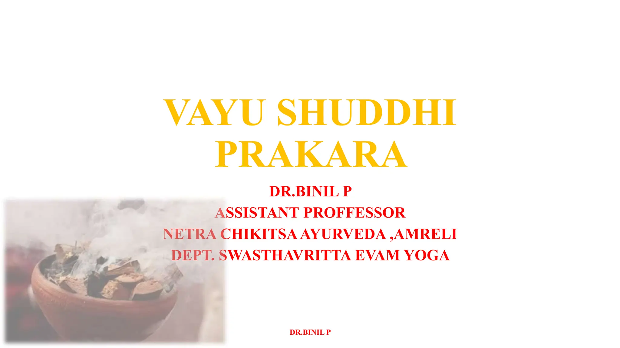 6.VAYU SHUDDHI PRAKARA(Air Purification Method in Ayurveda .pptx