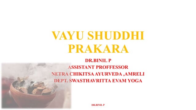 6.VAYU SHUDDHI PRAKARA(Air Purification Method in Ayurveda .pptx ...