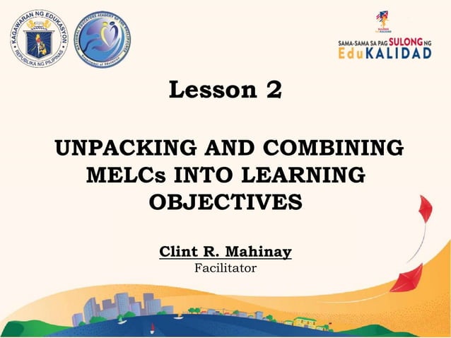 6.LDM Module 2 - Lesson 2 (Unpacking of MELC).pptx