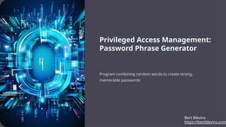 Password Phrase Generator : privileged access management | PPT