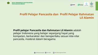 Prinsip Proyek Penguatan Profil Pelajar Pancasila dan Rahmatan Lil AlamiinRA | PPTX