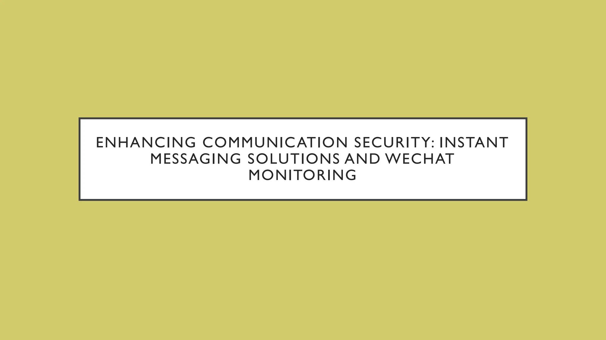 Enhancing Communication Security: Instant Messaging Solutions and WeChat Monitoring | PDF ...