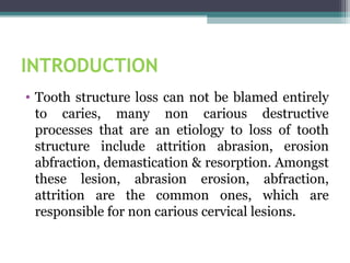 non carious lesion and their managrment tooth structure loss can not be ...