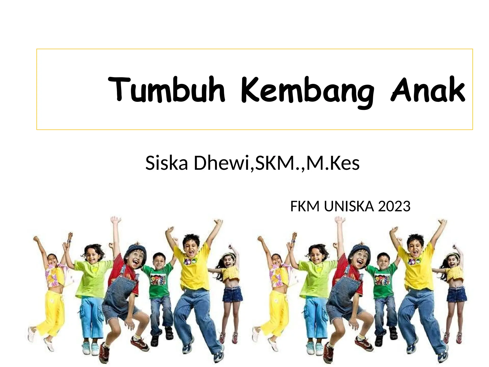 6. Tahapan Tumbuh dan Kembang pada Anak.pptx