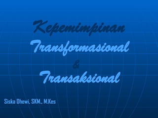 6. Kepemimpinan Tranformal dan Transaksional.pptx
