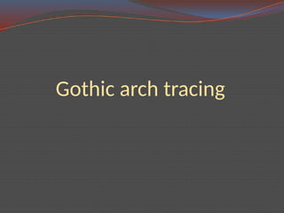 Gothic arch tracing.complete denture denture | PPT