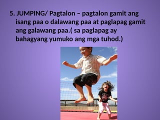 6. AP1 LOCOMOTOR SKILLS for them W-6.pptx