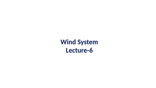 3. Wind System Lecture-3.pptx FOR UPSC R | PPTX