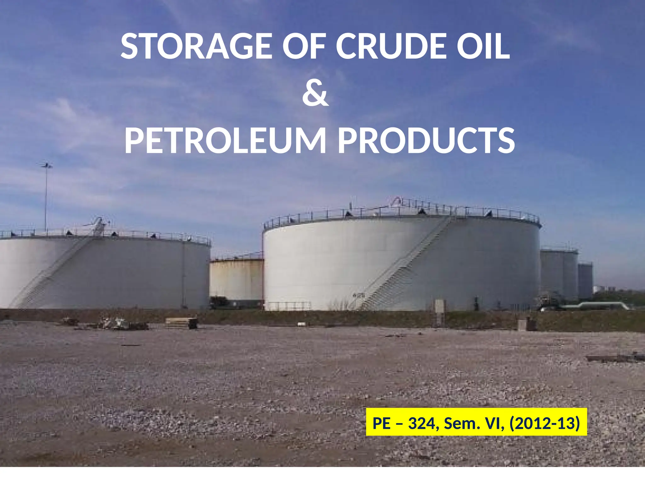 Storage of crude oil and petroleum products | PPTX