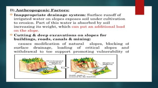 6. Land slides types causes Landslide: refers to the downward sliding ...