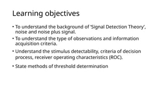 6. Signal Detection Theory and Threshold Determination.pptx