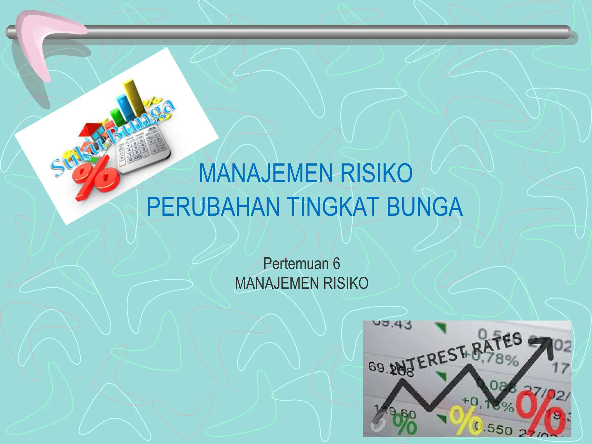 Risiko Perubahan Suku Bunga Manajemen Risiko.ppt