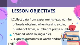 6. Experiments, events, sample space and outcome.pptx