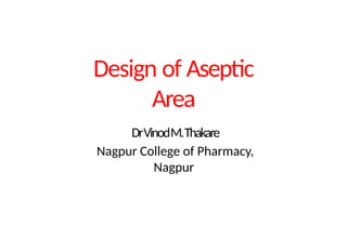Aseptic Area in Pharma industry, Formulation and development, Maps | PPTX