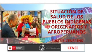 6. Situación de salud de los Pueblos indígenas u originarios y ...