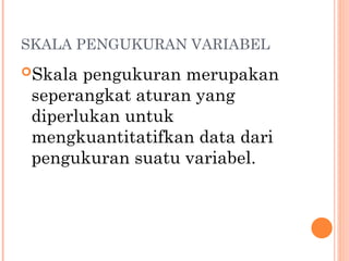 6. Skala Pengukuran variabel dalam ilmu .ppt