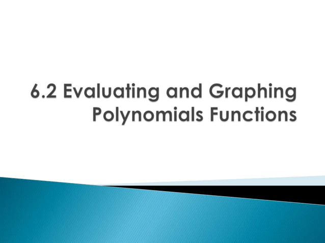 6.2 evaluating and graphing polynomials | PPT