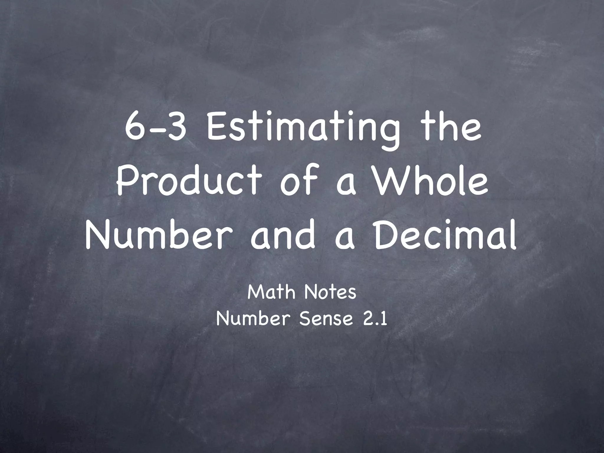 6-3 Estimating the Product of a Whole Number and a Decimal | KEY