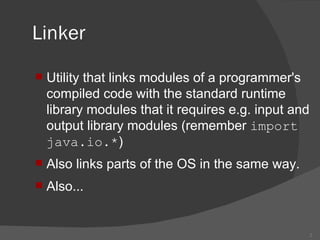 IB Computer Science Section 6.3 Loaders, linkers and library managers | PPT