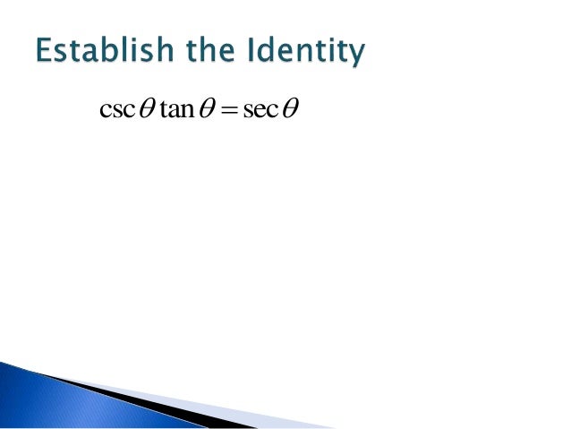 6.3.2 trig identities, establish identities