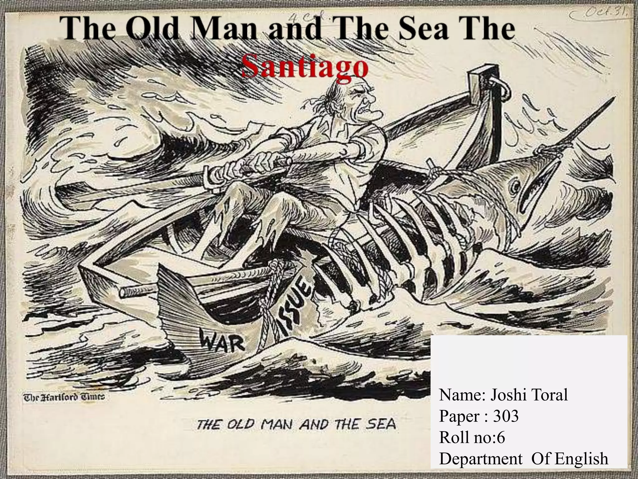 Character Sketch Of Santiago.Old man and sea | PPT