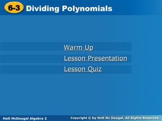6-3 Dividing Polynomials for grade 10.ppt