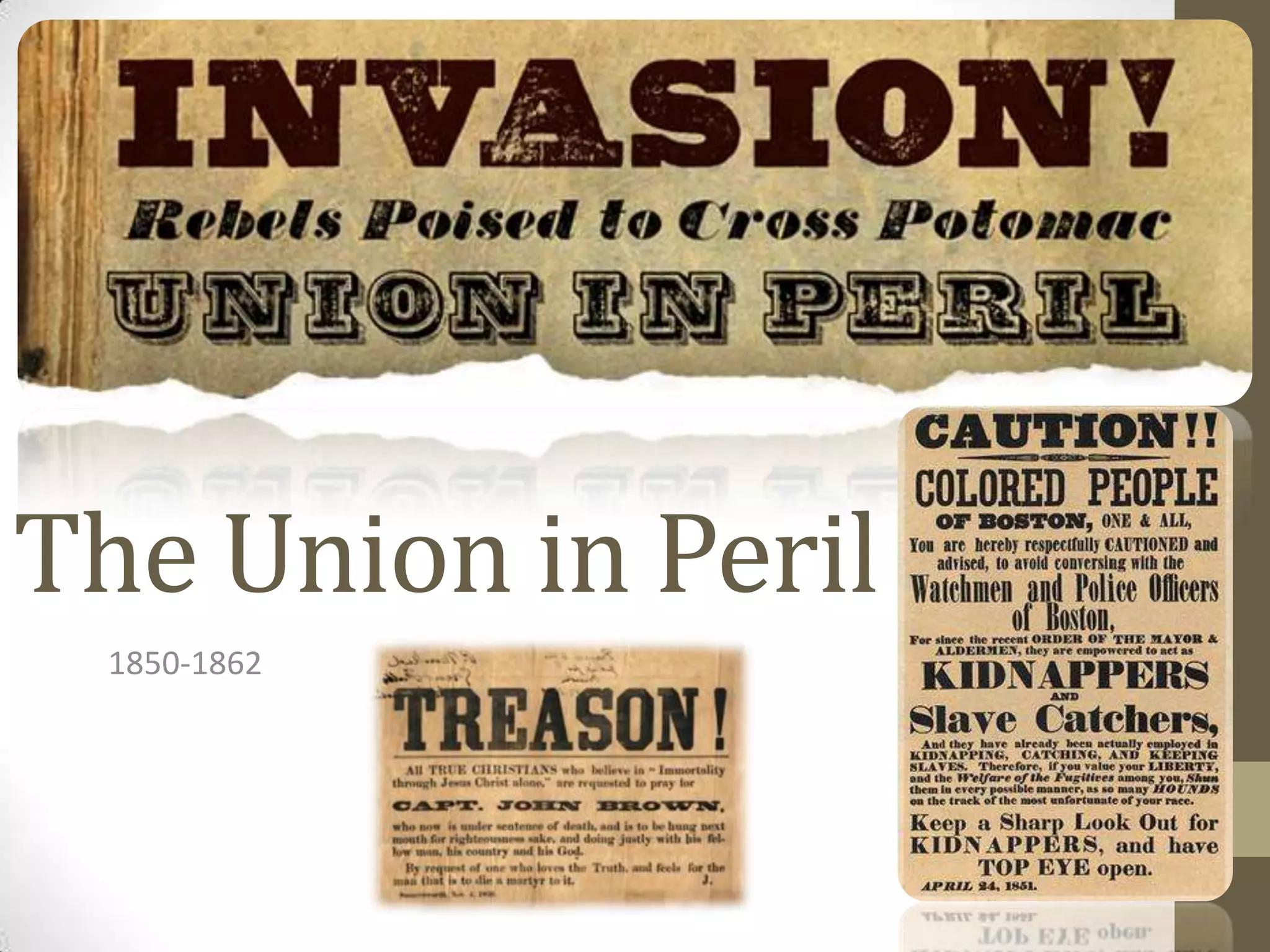 6.3 the union in peril 1850 1861 | PPTX