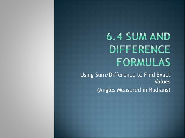 6.4.2 sum and difference formulas | PPTX