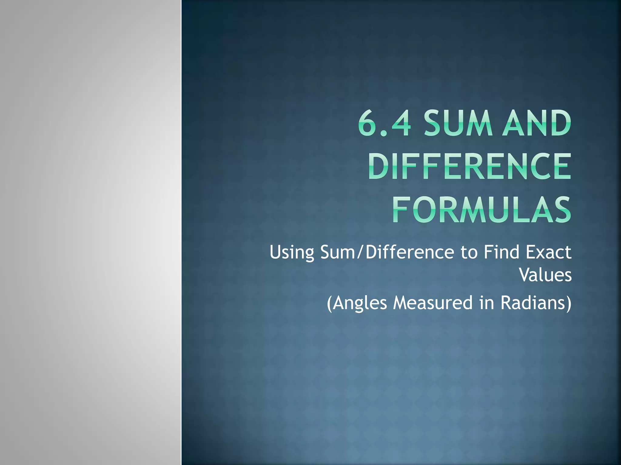 6.4.2 sum and difference formulas | PPTX