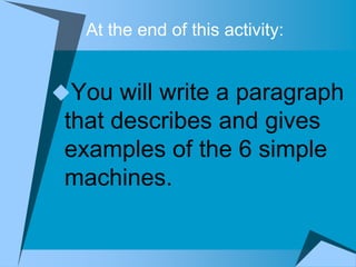 SC 6 5.7 simple machines-powerpoint | PPTX