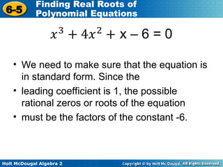 6-5 Finding Real Roots of Polynomials Equations.ppt