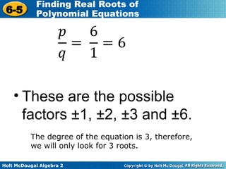 6-5 Finding Real Roots of Polynomials Equations.ppt