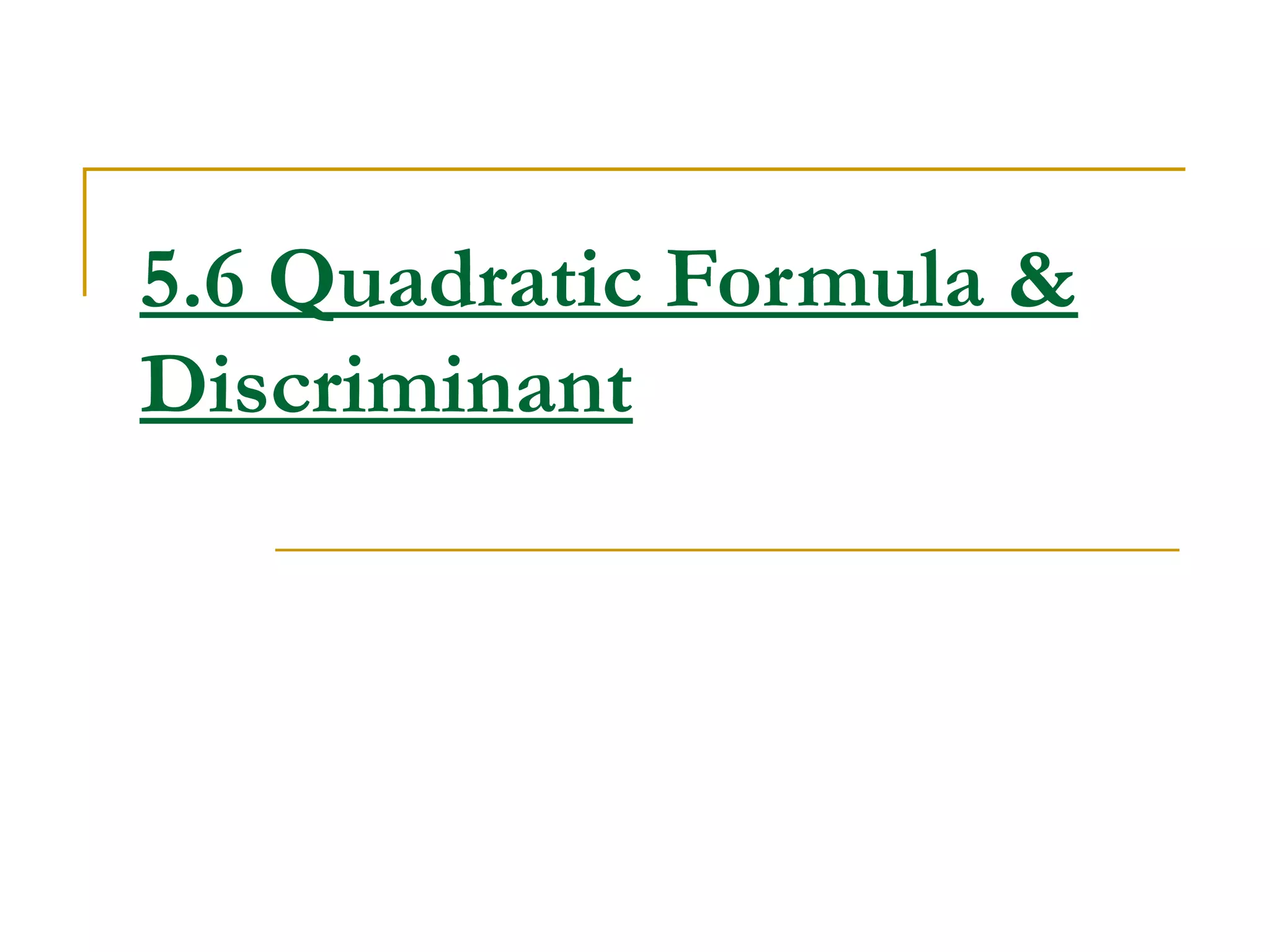 6.5 quadratic formula & the discriminant | PPT