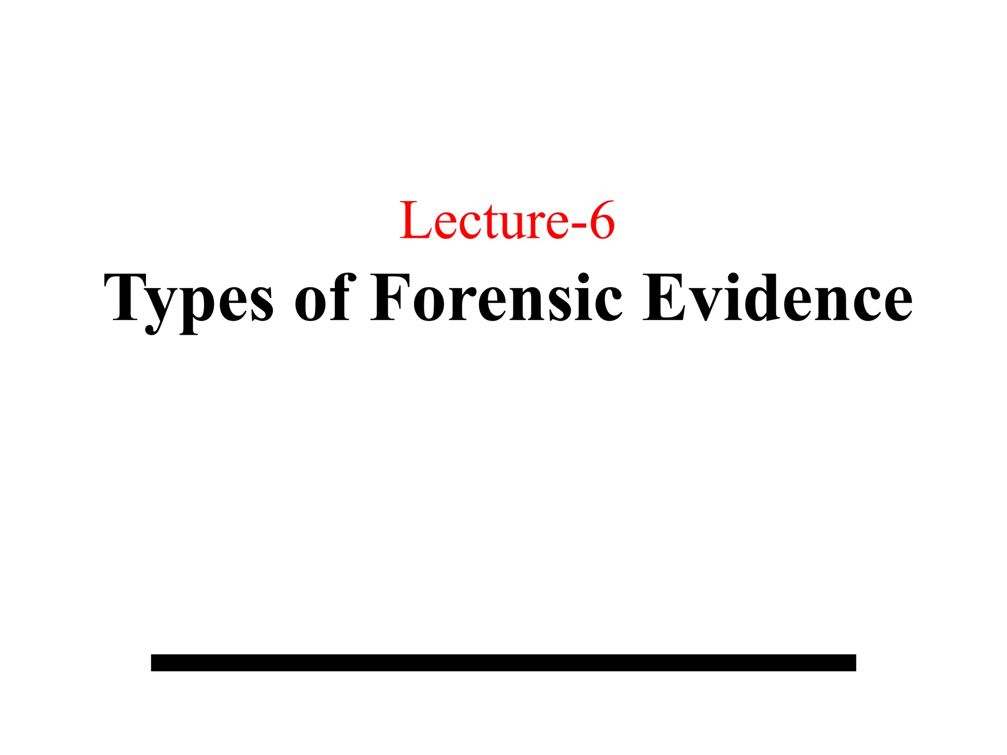 Types of Forensic Evidence & Investigation.pptx