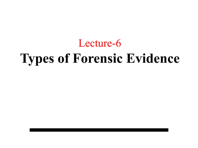 Types of Forensic Evidence & Investigation.pptx
