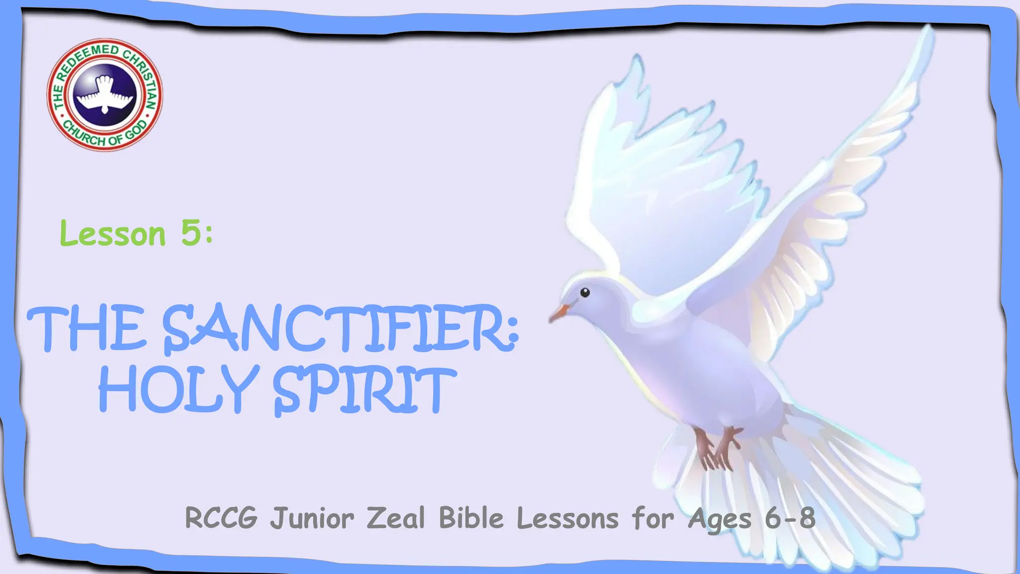 6-8Lesson 5 - THE SANCTIFIER_ HOLY SPIRIT (2024).pptx